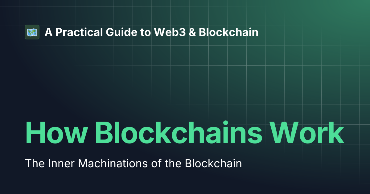 How Blockchains Work | A Practical Guide to Web3 & Blockchain